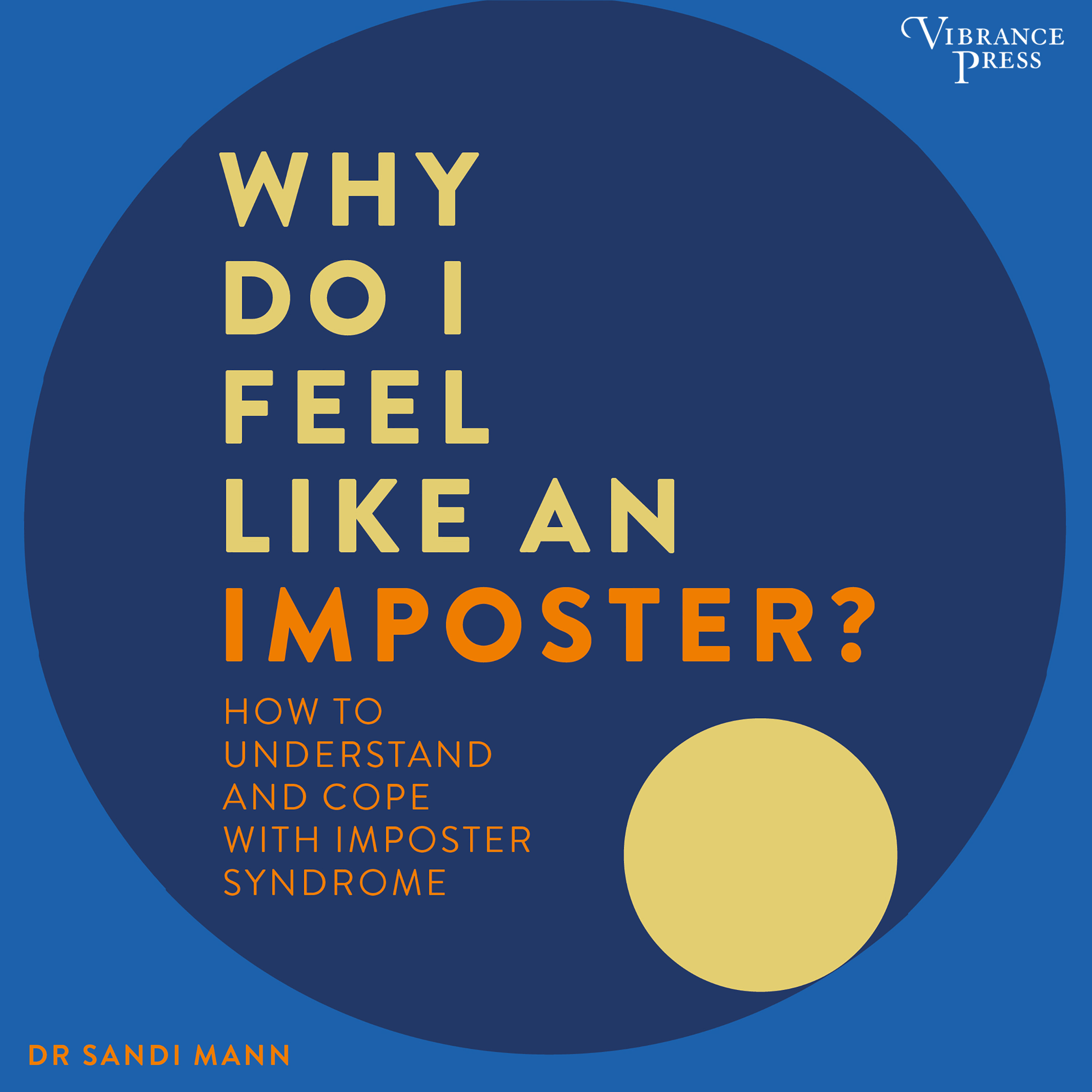 Why Do I Feel Like an Imposter?: How to Understand and Cope with ...